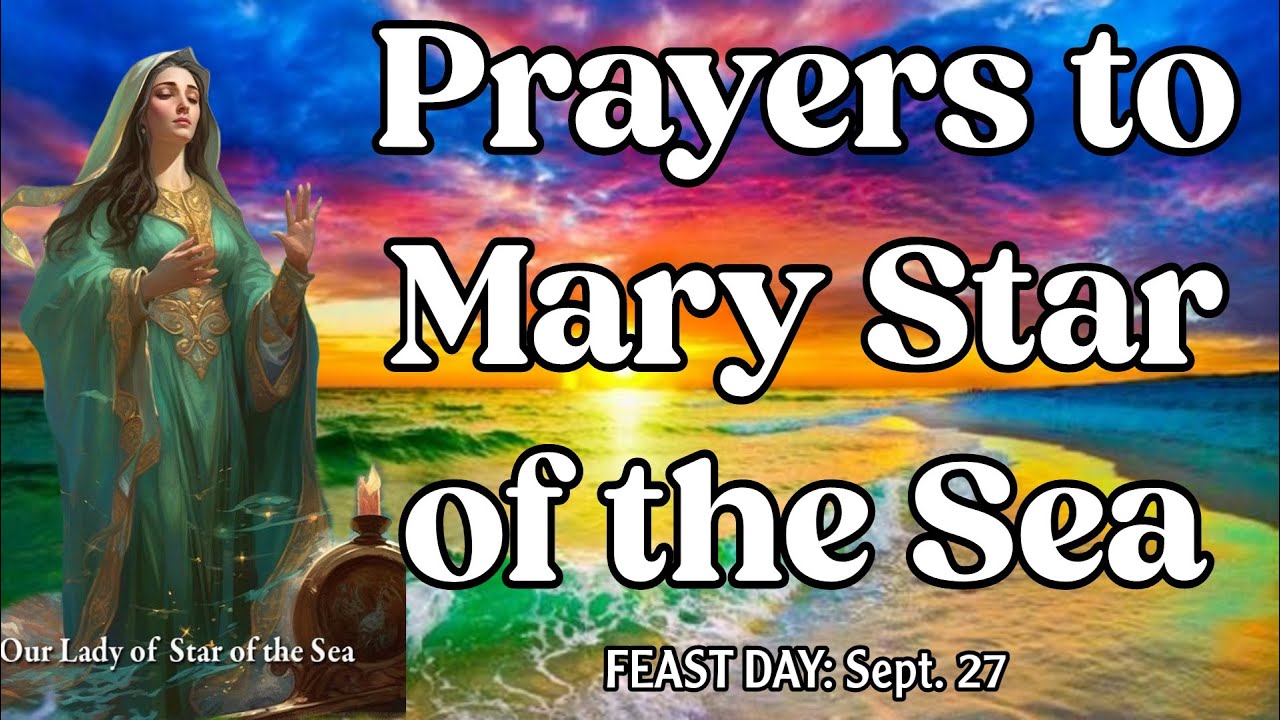 Our Lady, Star of the Sea Prayers - YouTube