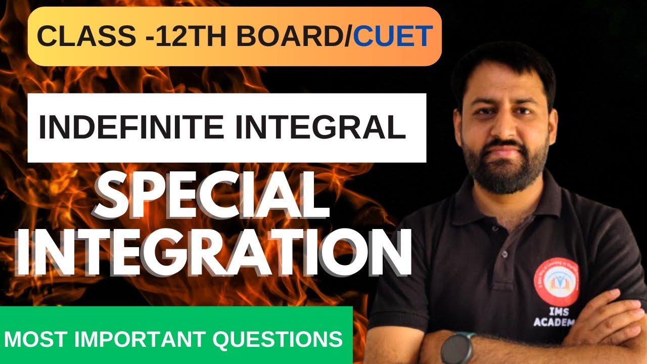 SPECIAL INTEGRAL MATHS CLASS-12 | INDEFINITE INTEGRAL| CUET| IMS ACADEMY | SAGAR SIR - YouTube