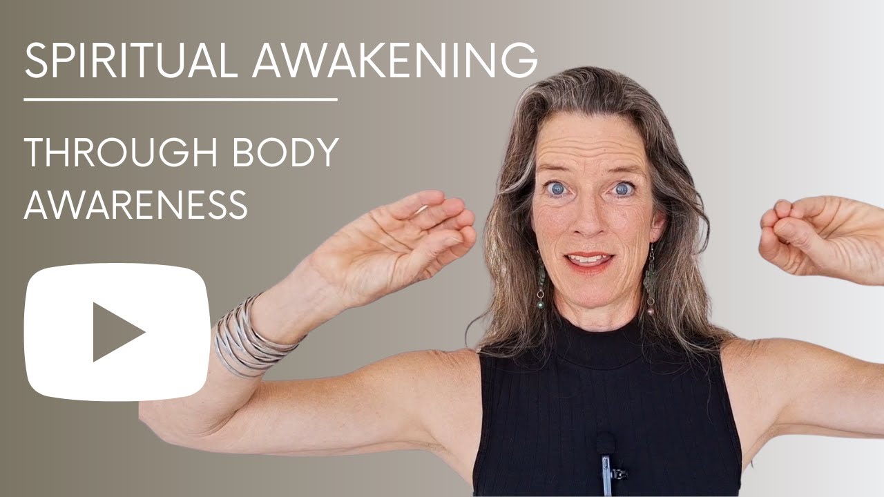Spiritual Awakening through Body Awareness - YouTube