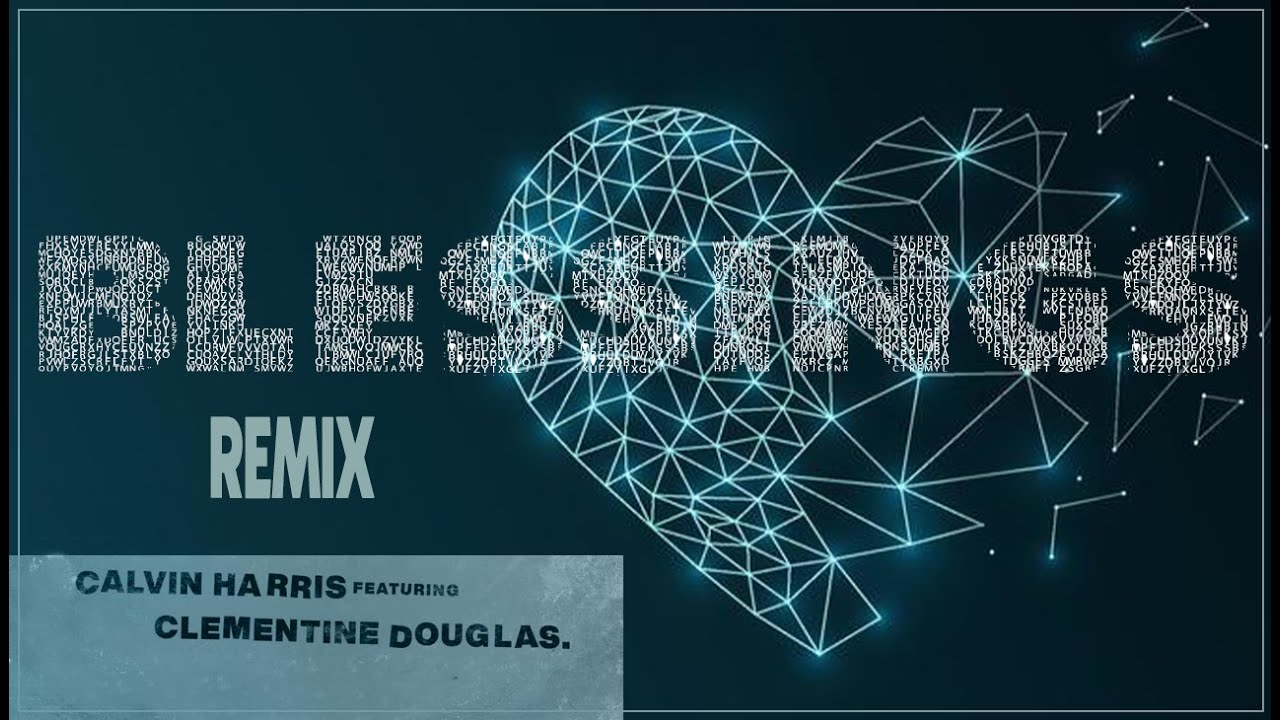 Calvin Harris, Clementine Douglas - BLESSINGS (REMIX by Felix) - YouTube