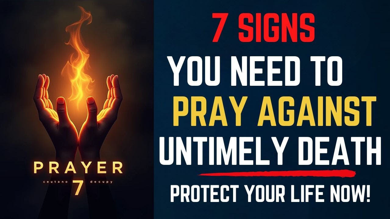 7 Signs You Need to Pray Against Untimely Death (And How to Do It ...