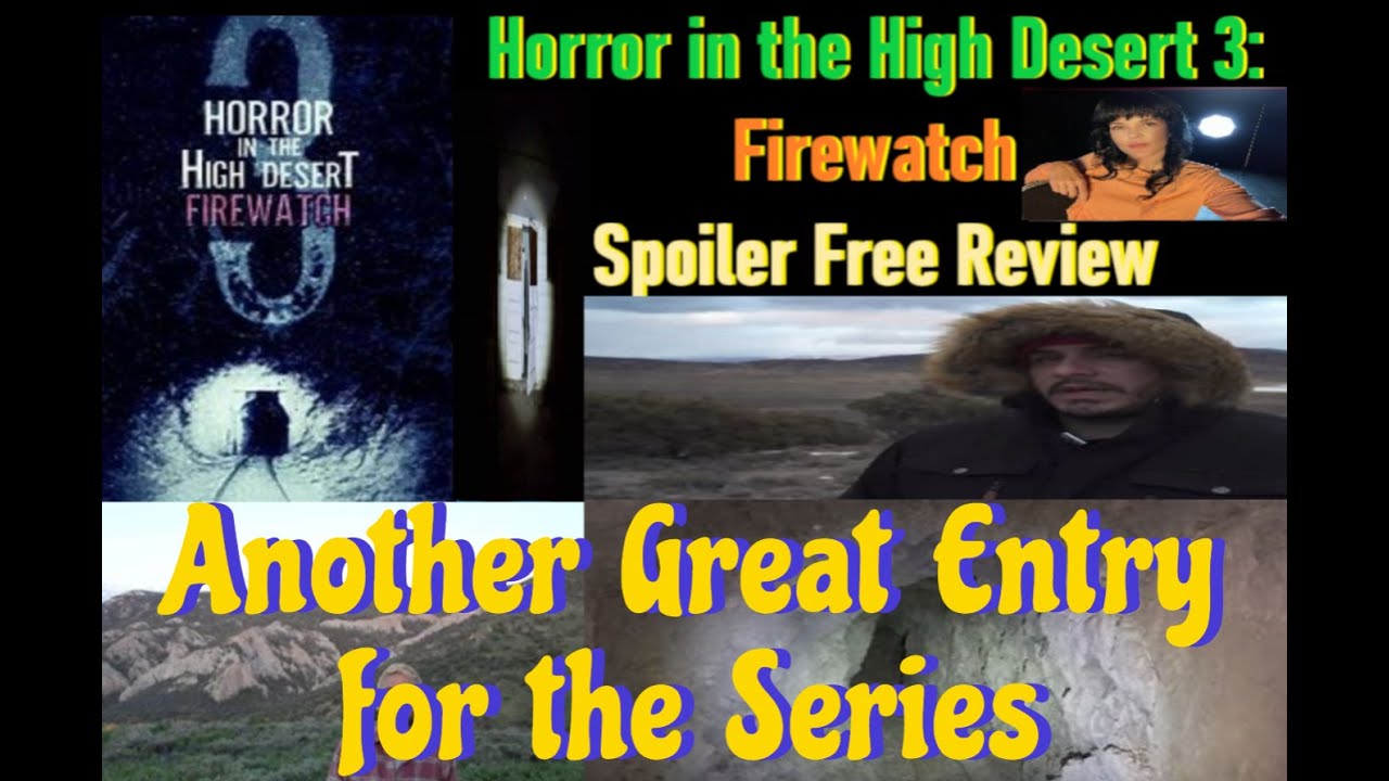 Horror in the High Desert 3 Firewatch 2024 Review / Discussion | The ...