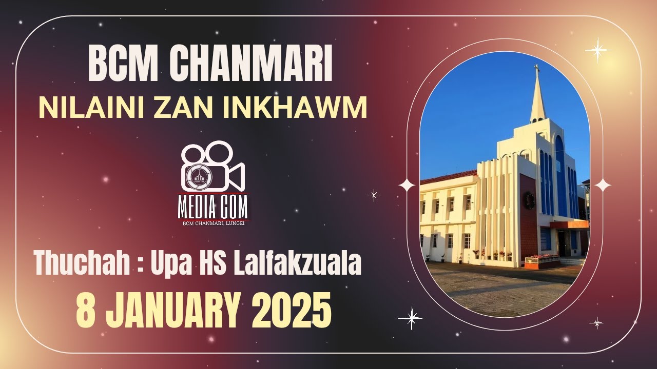 8th JANUARY 2025 || NILAINI ZAN INKHAWM || BCM CHANMARI LUNGLEI - YouTube