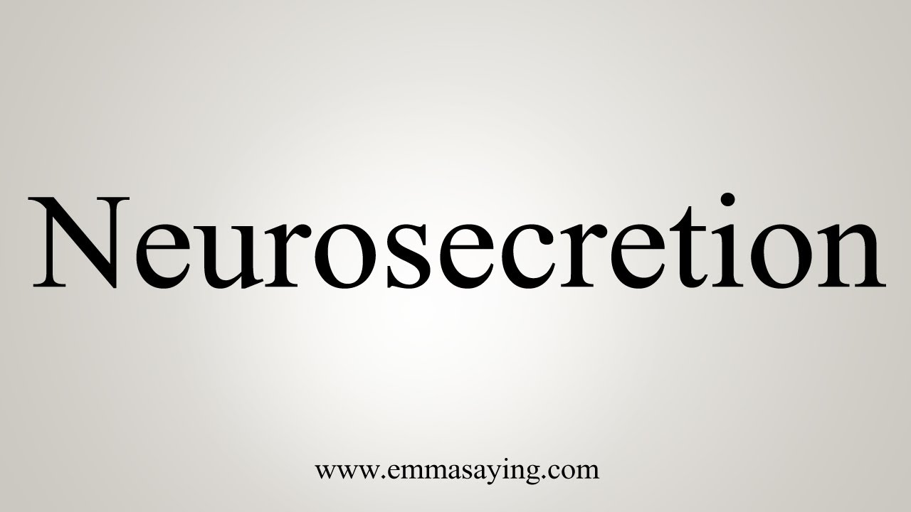 How To Say Neurosecretion - YouTube