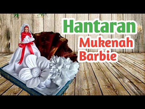 Hantaran Mukenah Barbie - YouTube