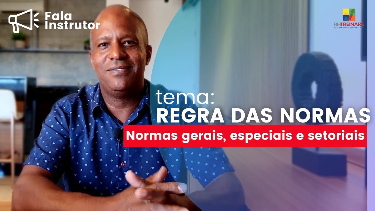 Regra das Normas Regulamentadoras: Gerais, Especiais e Setoriais ...