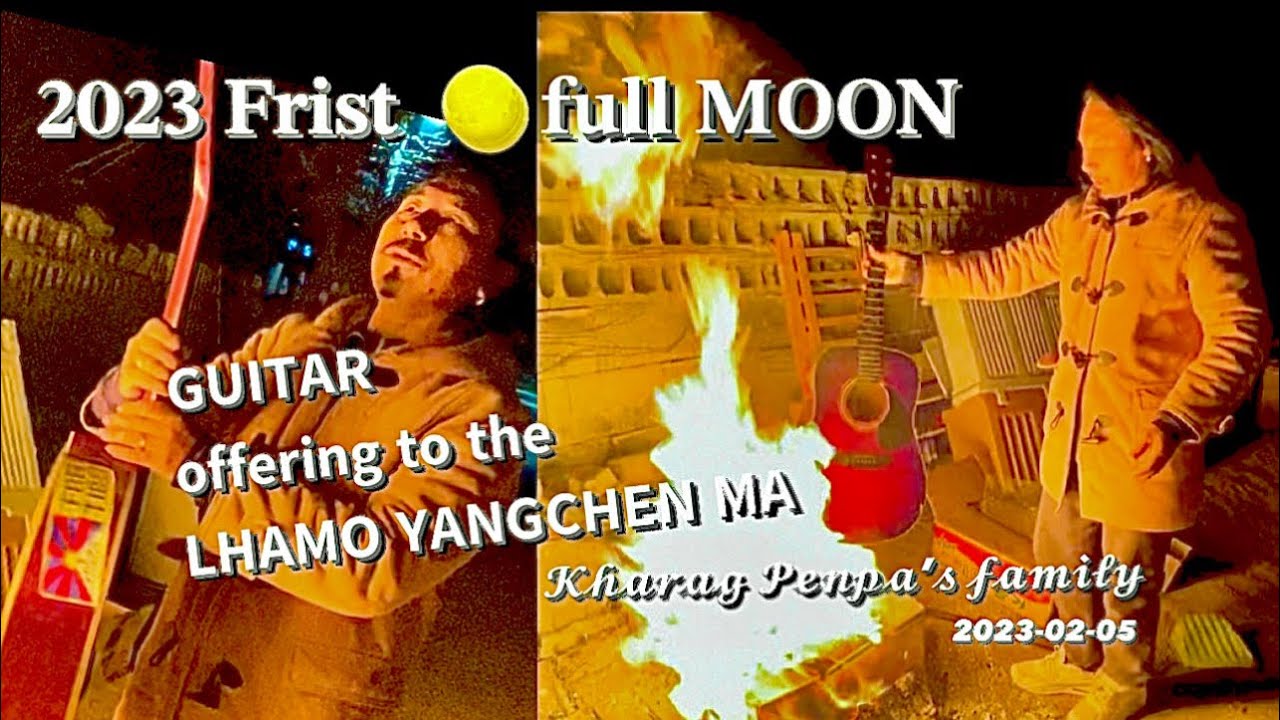 2023 first Full moon Guitar offering to the Lhamo Yangchen Ma & Six ...