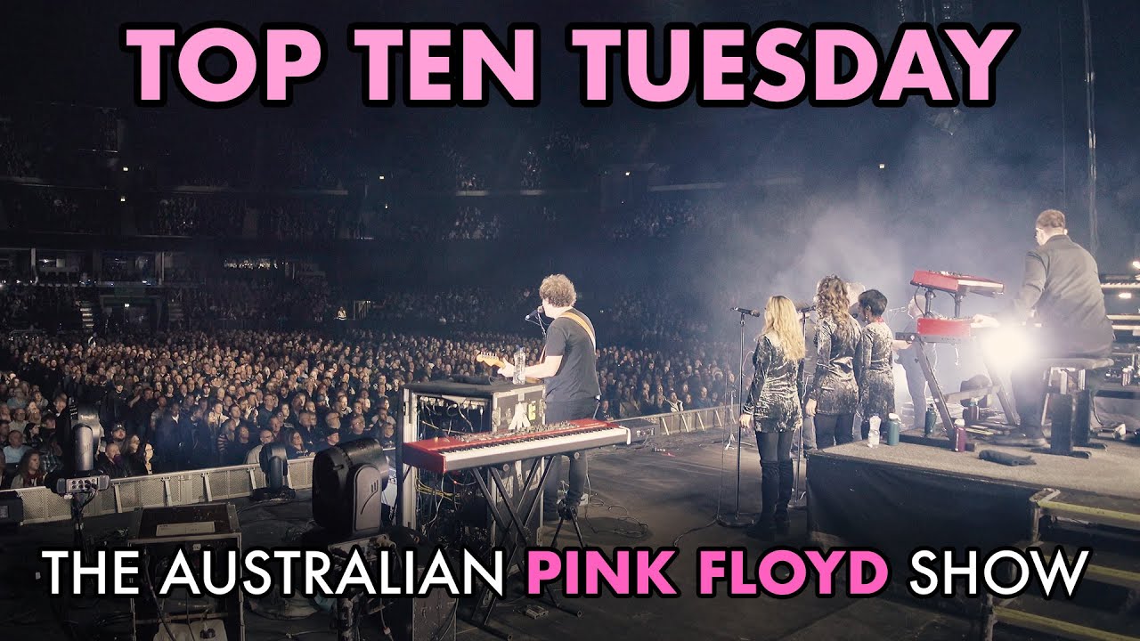 Top Ten Tuesday - Your Top 10 Pink Floyd Songs Performed by Aussie ...