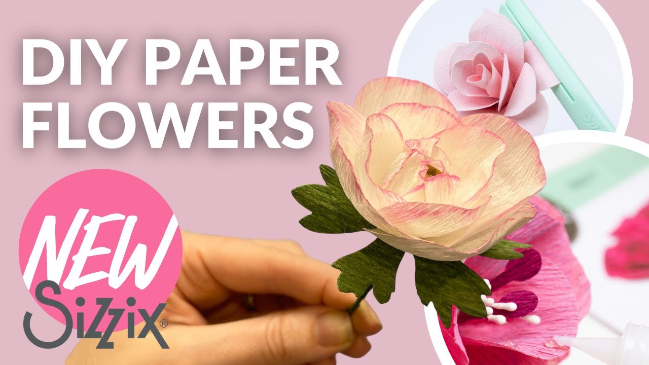 Sizzix Flower Making - YouTube