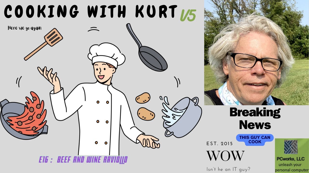 Cooking with Kurt V5 : E16 : Beef & Wine Ravioli Kurt from PCworks, LLC ...