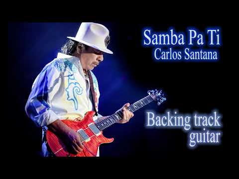 Samba Pa Ti - Carlos Santana [Backing track guitar].