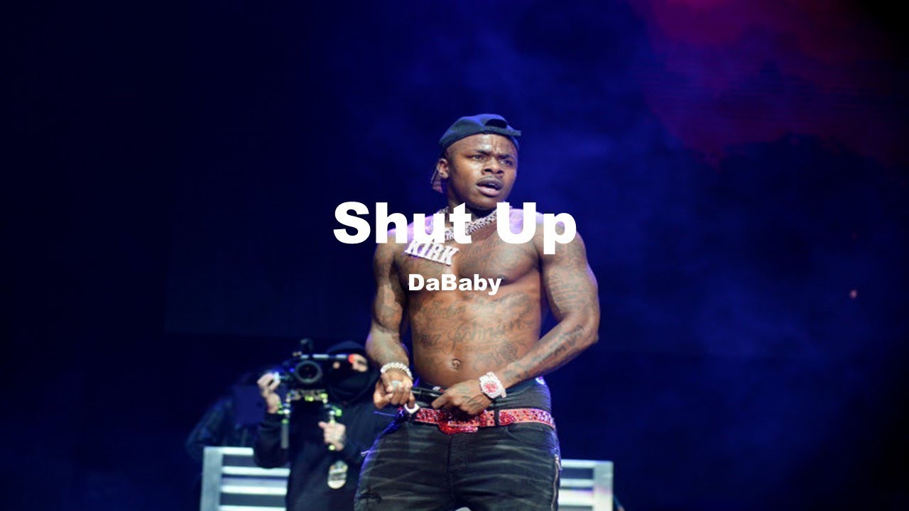 DaBaby - Shut Up (Lyrics) - YouTube