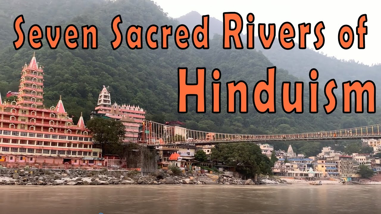 The Seven Sacred Rivers of Hinduism | सप्तसिंधू नदी | - YouTube
