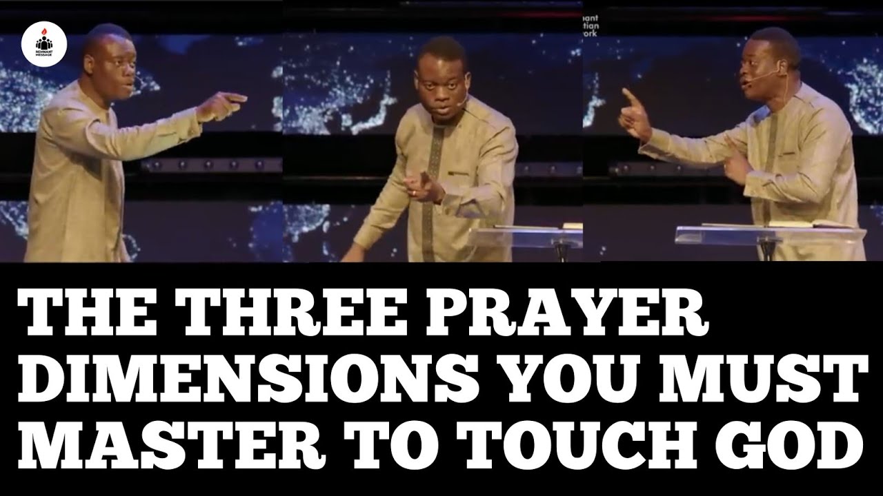 3 PRAYER DIMENSIONS YOU MUST MASTER TO TOUCH GOD || APOSTLE AROME OSAYI ...
