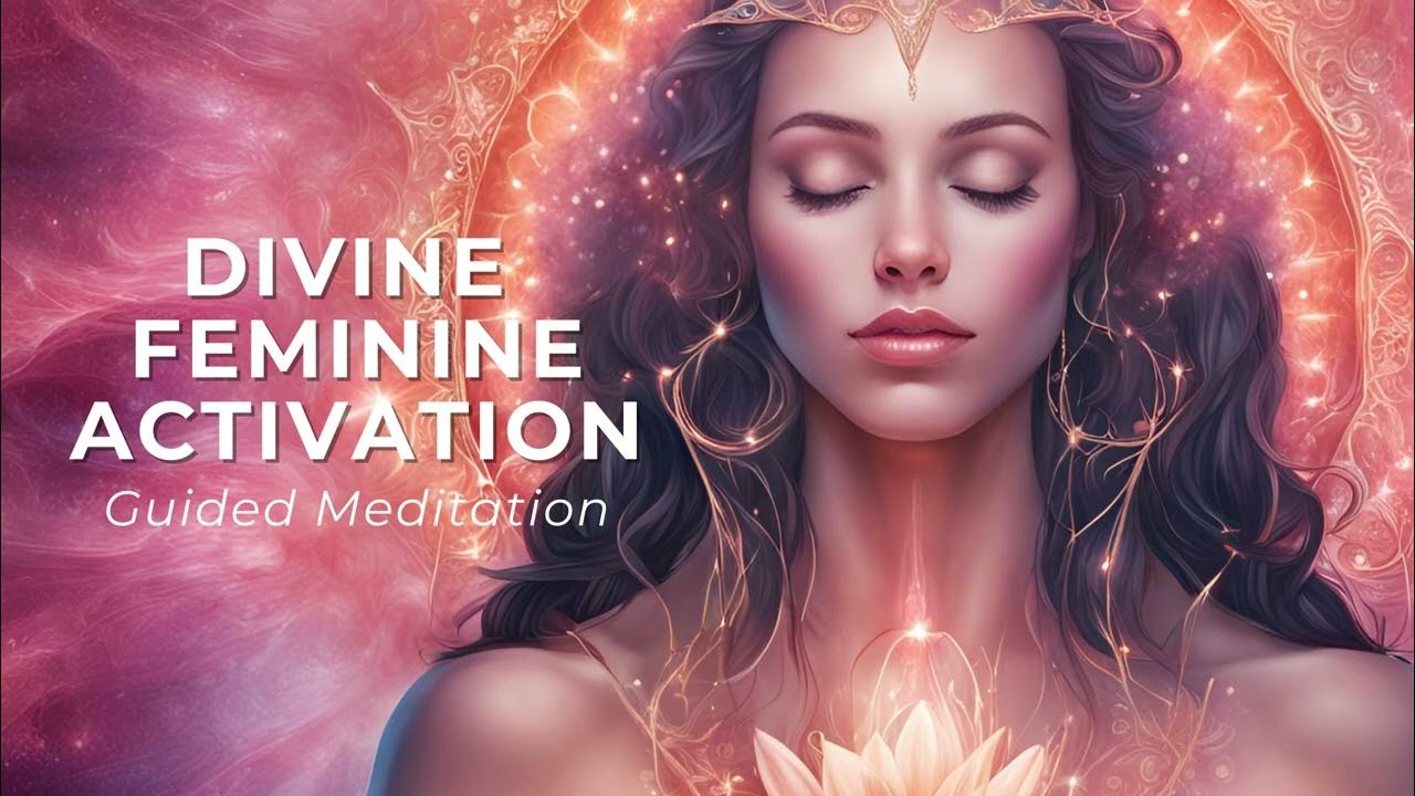 Divine Feminine Meditation - Activate the Goddess Within - Divine Feminine Invocation ...