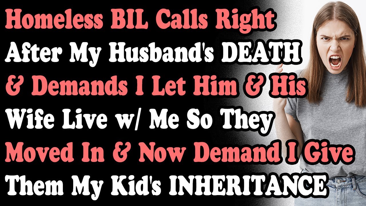 BIL Calls After My Husband's DEATH & Demands I Give My Kid's INHERITANCE To His Kid Bc They ...