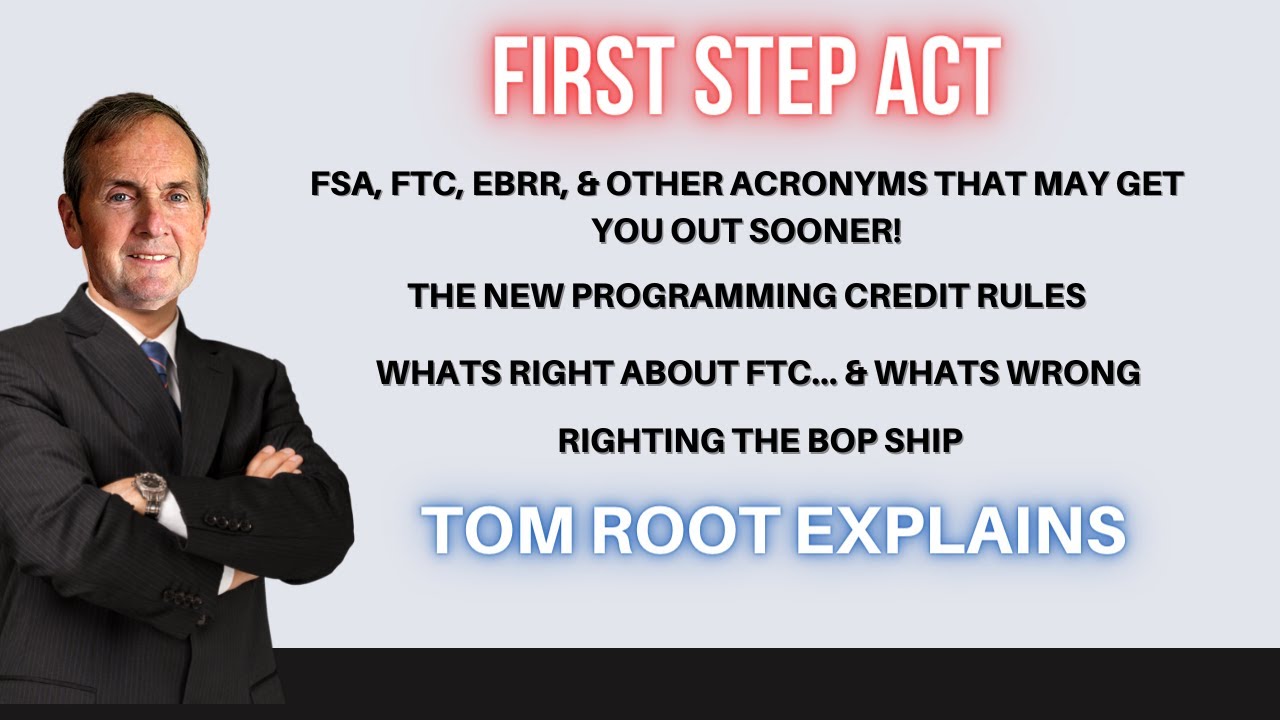 First Step Act New Rules - FSA, FTC, EBRR, & OTHER ACRONYMS THAT MAY ...