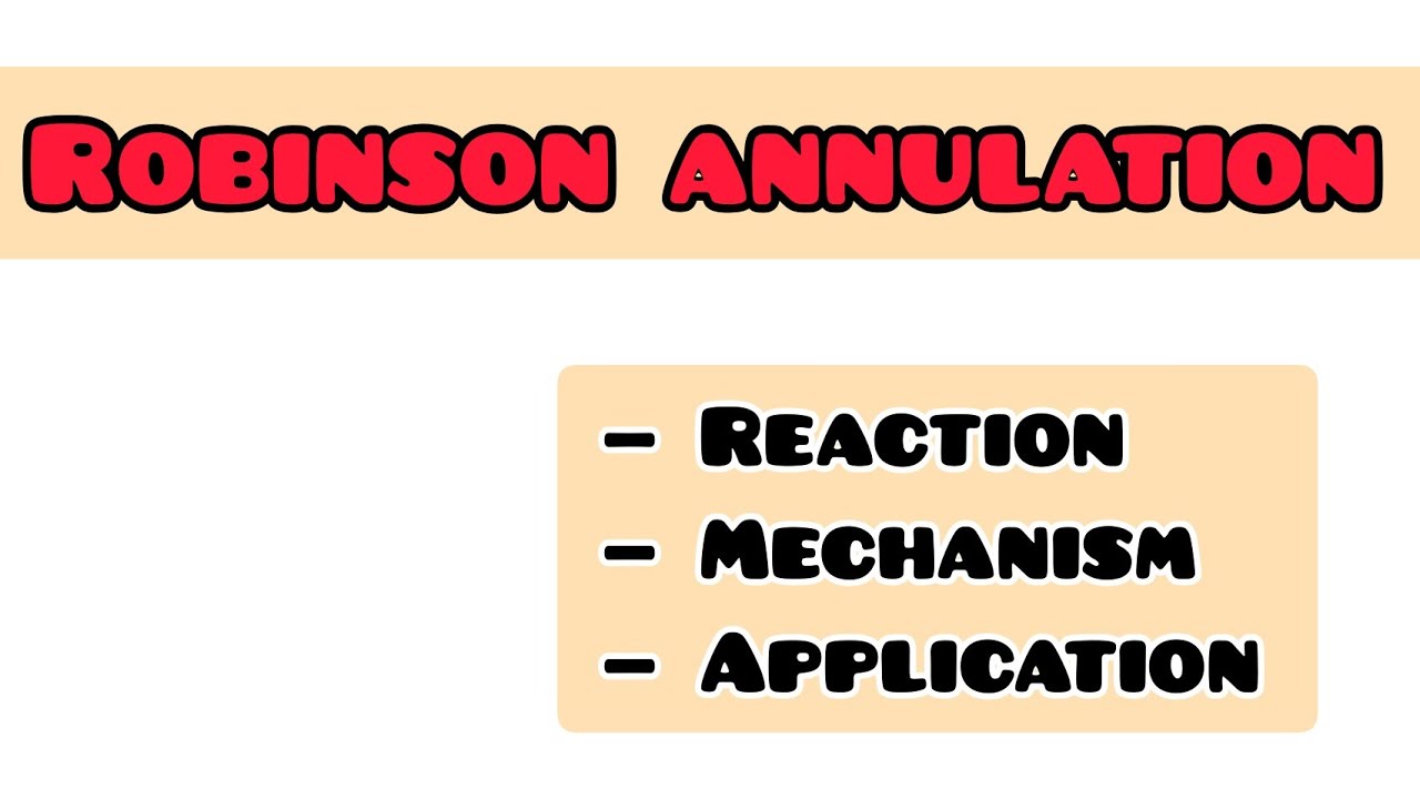 Robinson annulation reaction mechanism and application | simplified ...