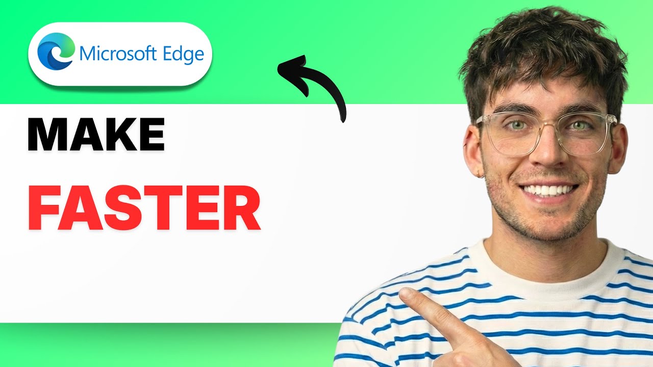How to Make Microsoft Edge Faster [2026 Full Guide] - YouTube