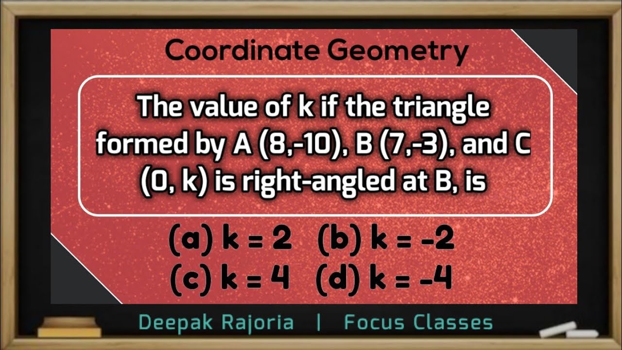 The value of k if the triangle formed by A (8,-10), B (7,-3), and C (0 ...