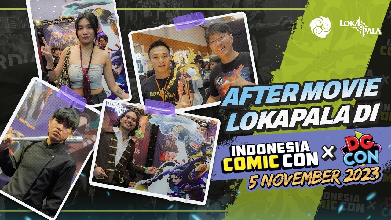 After Movie - Lokapala di Indonesia Comic Con x DG Con November 2023 ...