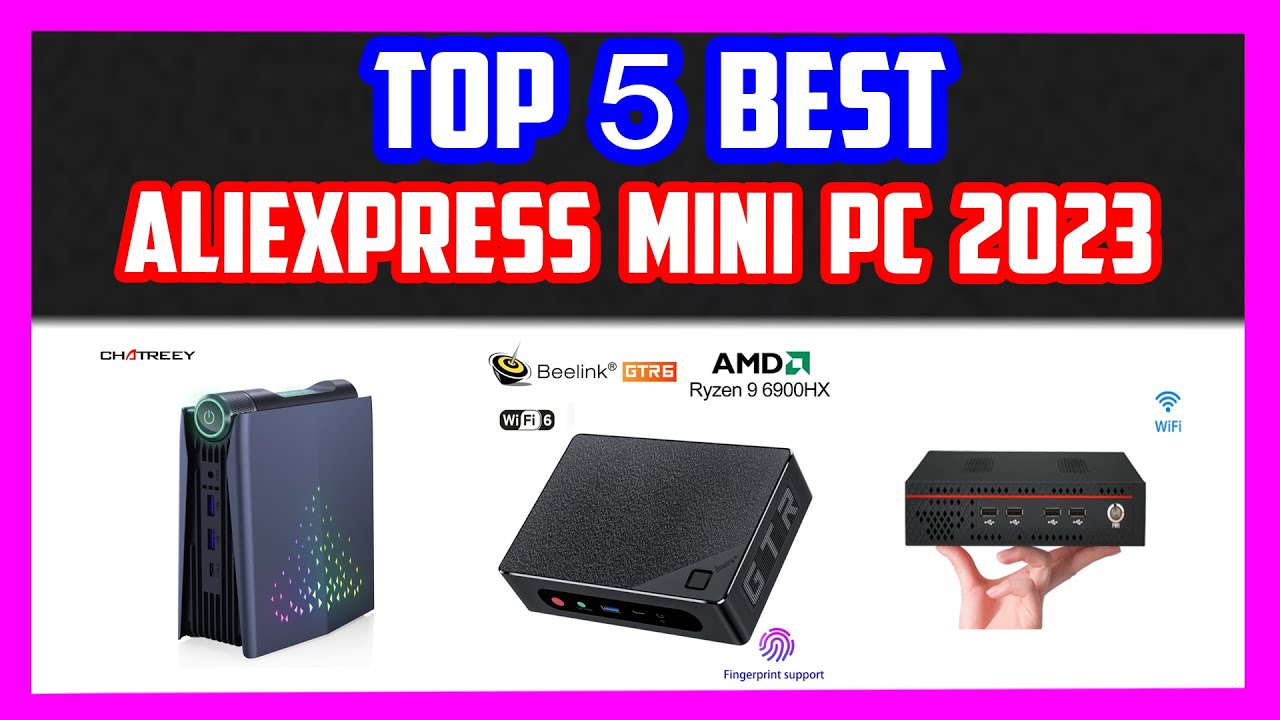 Top 5 Best AliExpress Mini PCs 2023 - YouTube
