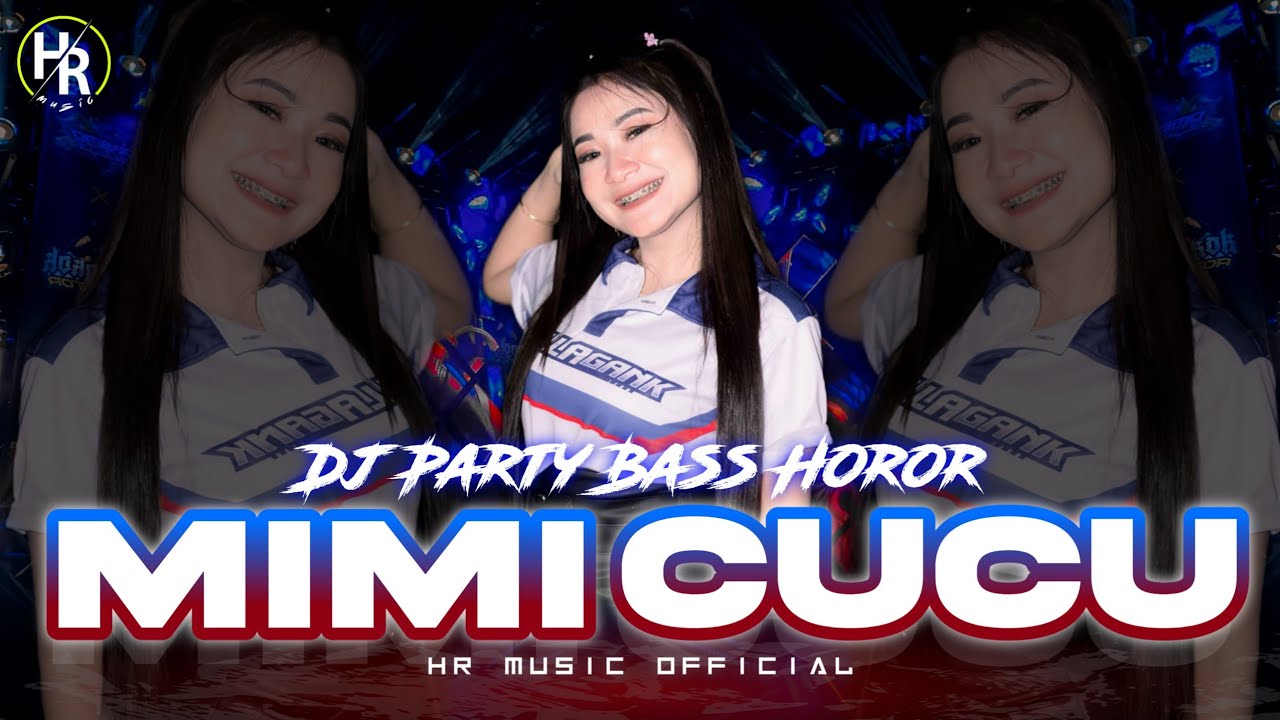 DJ MIMI CUCU VIRAL TIKTOK || PARTY BASS HOROR || HR MUSIC - YouTube