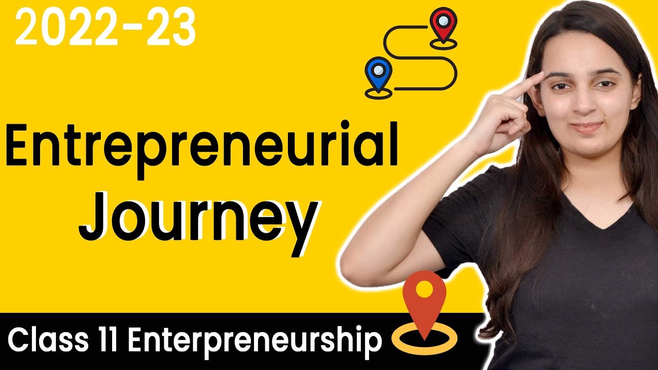 Entrepreneurial Journey | Class 11 Entrepreneurship Chapter 3 | Batch ...