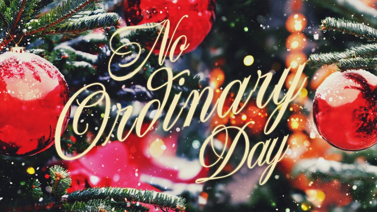 No Ordinary Day - Part 6 (8:30am) 2024.12.29 - YouTube