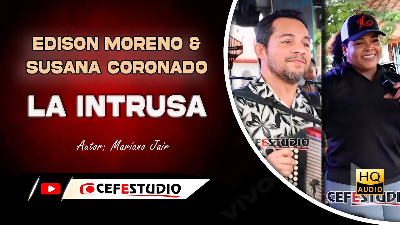 LA INTRUSA / EDISON MORENO Y SUSANA CORONADO EN VIVO - YouTube