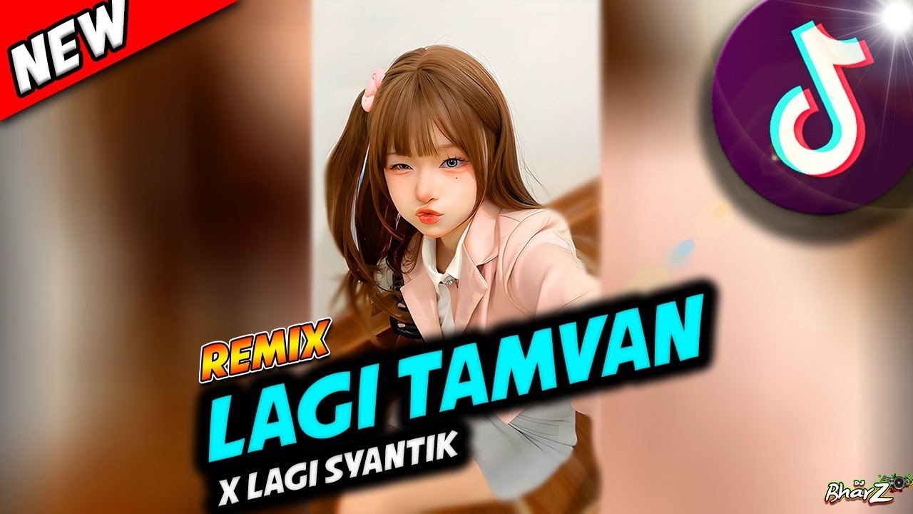 DJ LAGI TAMVAN x LAGI SYANTIK ( Breaklatin Remix ) Mashup Tiktok | DJ ...
