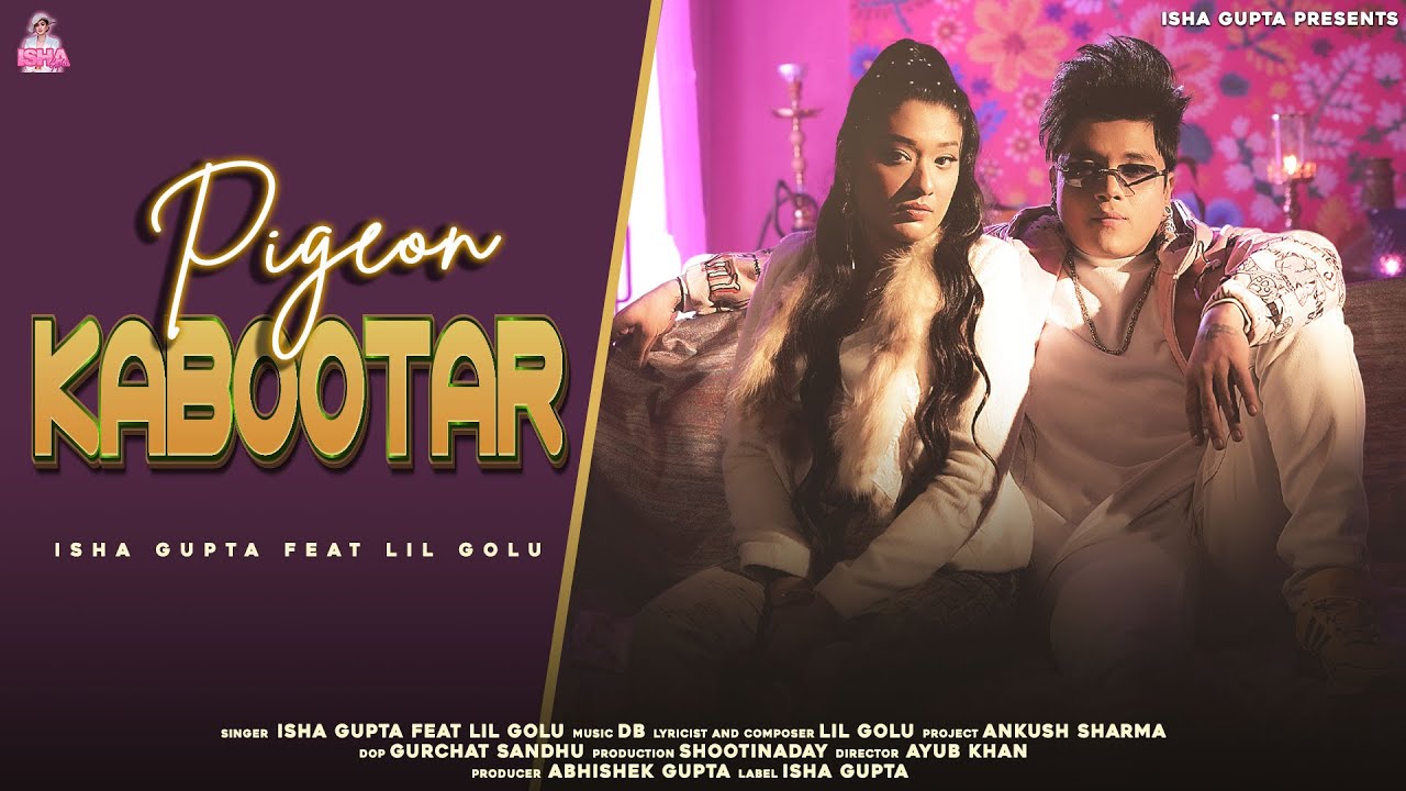 Pigeon Kabootar (Official Video) | Isha Gupta Ft. Lil Golu | New Hindi ...