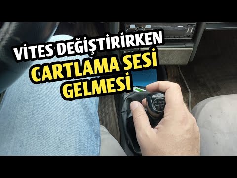 Vites Değiştirirken Cartlama Sesi | Vites Geçişlerinde Zorlanma ve Sürtme Sesi Sebebi Nedir