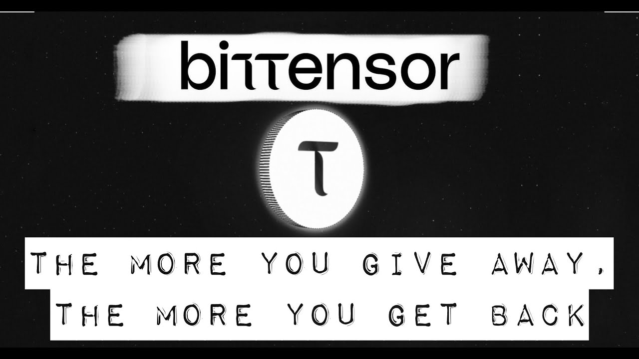 The more you give away the more you get back | Bittensor - YouTube