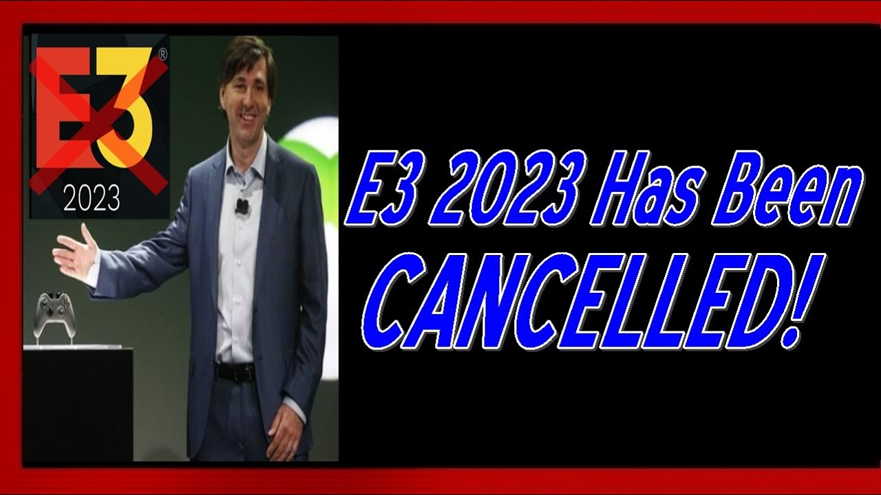E3 2023 Has Been CANCELLED! - YouTube
