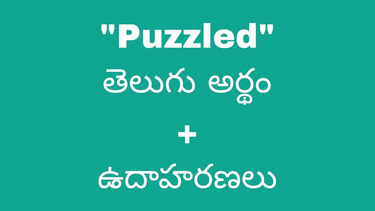 Puzzled Meaning In Telugu With Examples Puzzled puzzled-meaning-in-telugu-with-examples-puzzled