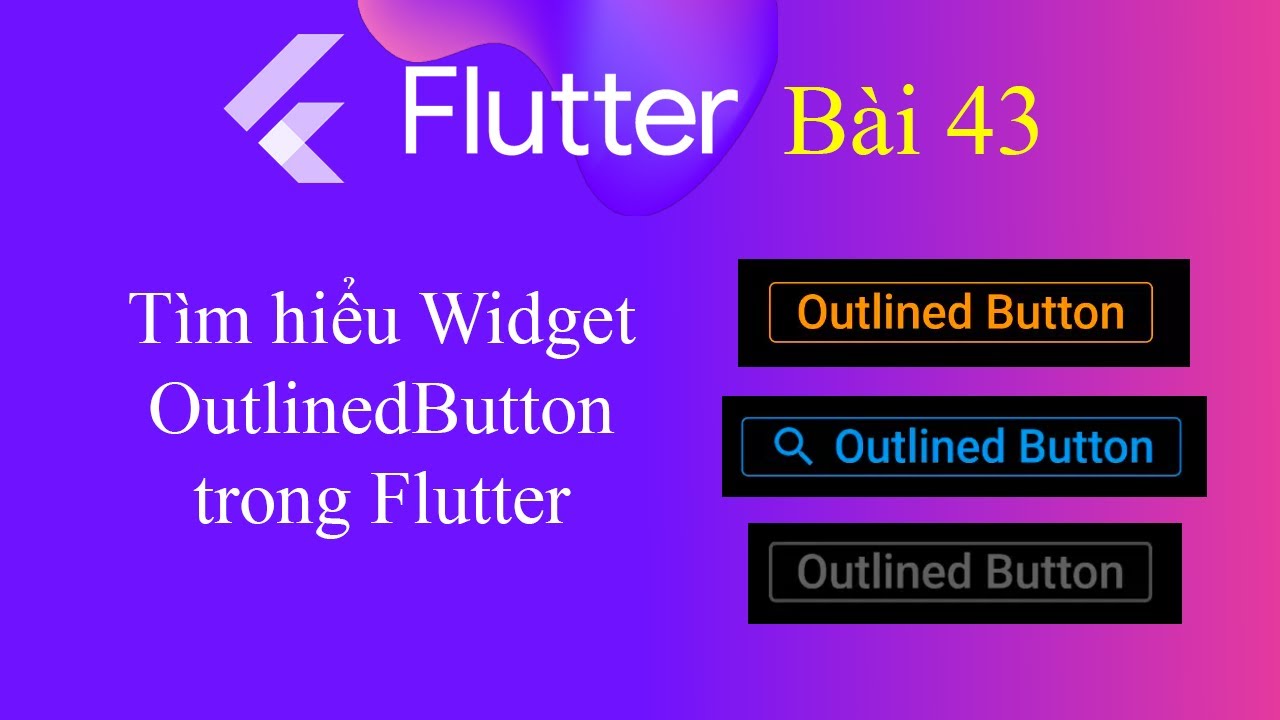 Tự Học Flutter Bài 43 Widget Trong Flutter Outlinedbutton Youtube
