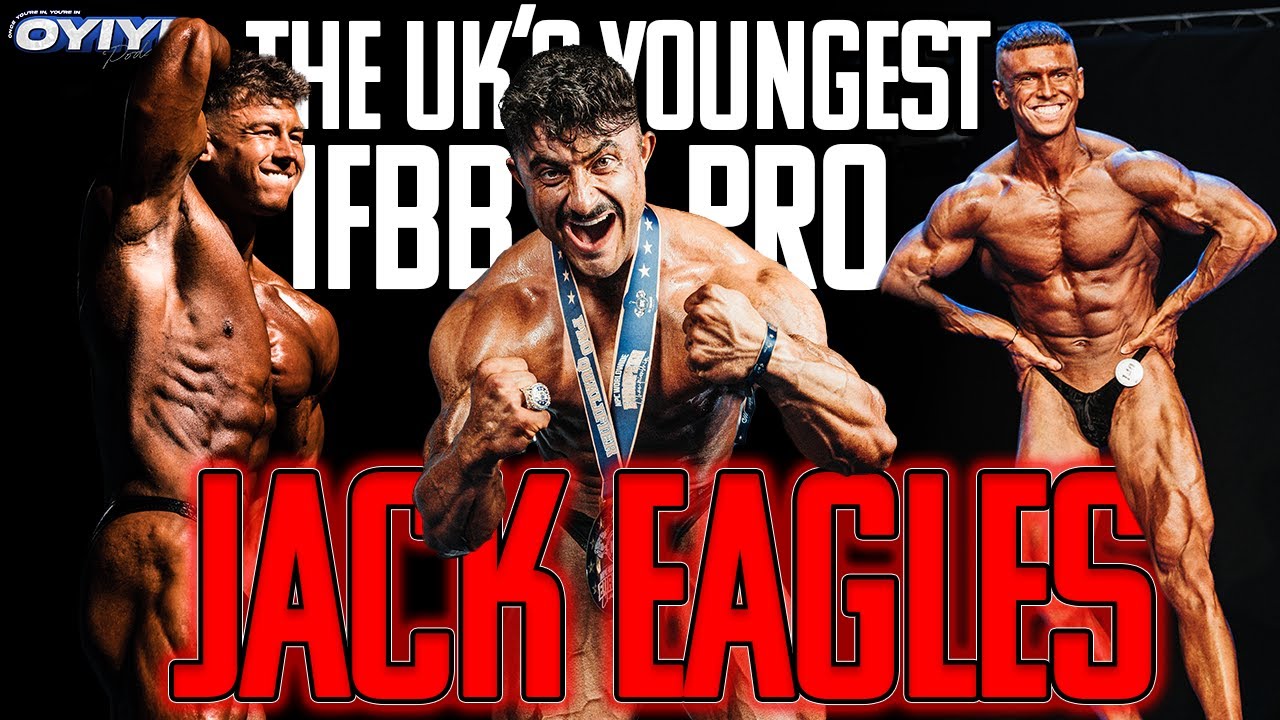 UK's Youngest IFBB Pro Reflects on 2023 Season and More... | OYIYI Podcast with Jack Eagles ...