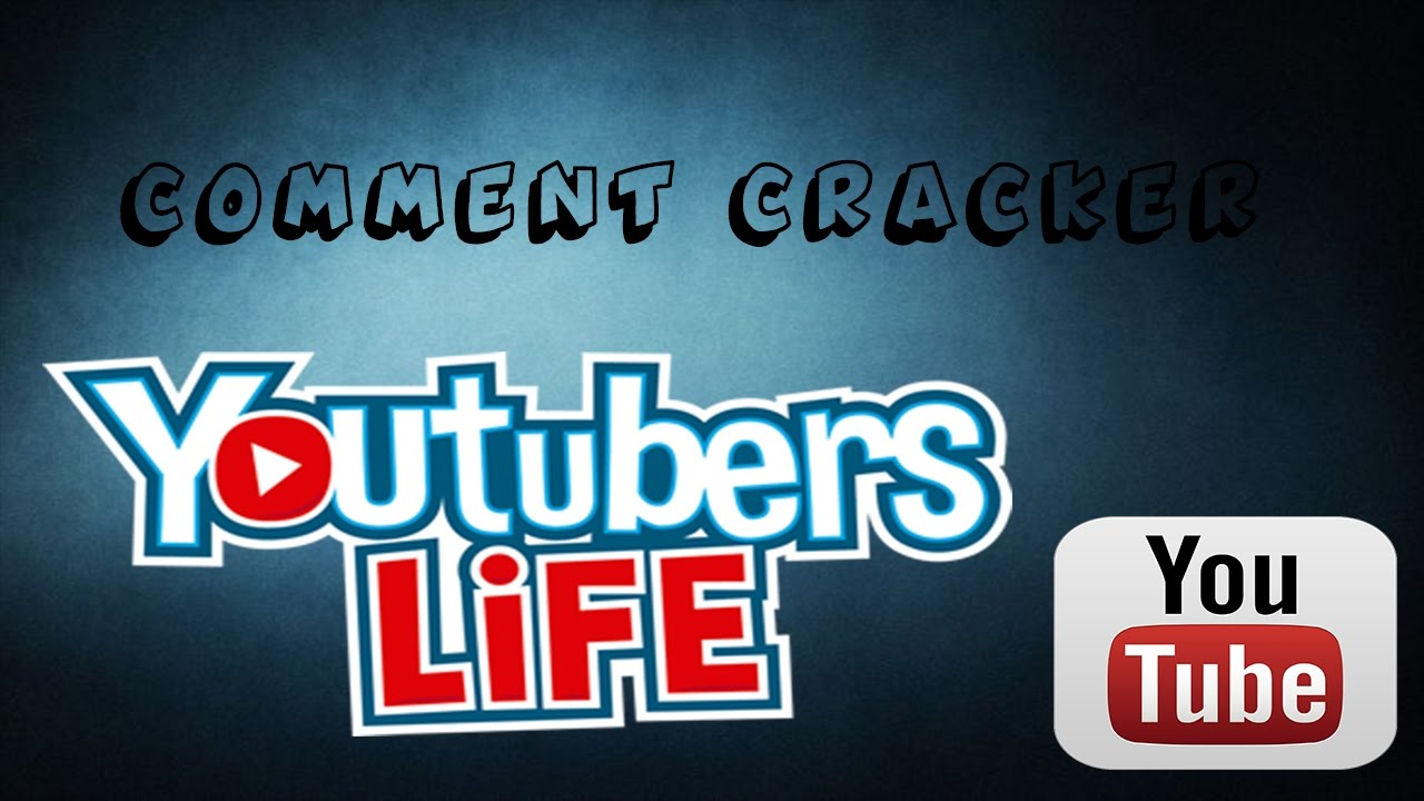 [CRACK] COMMENT CRACKER YOUTUBER LIFE ! - YouTube