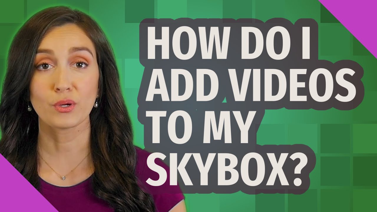 How Do I Add Videos To My Skybox YouTube how-do-i-add-videos-to-my-skybox-youtube