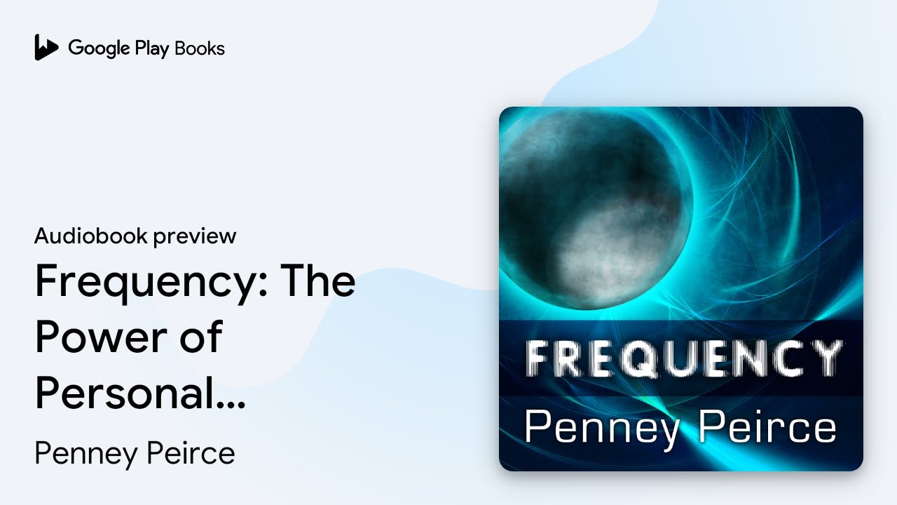 Frequency: The Power of Personal Vibration by Penney Peirce · Audiobook ...