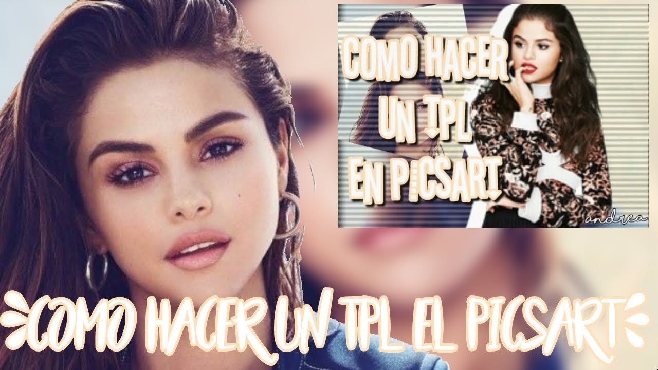 Cómo hacer un TPL [PICSART] - Andrea Bujanda - YouTube