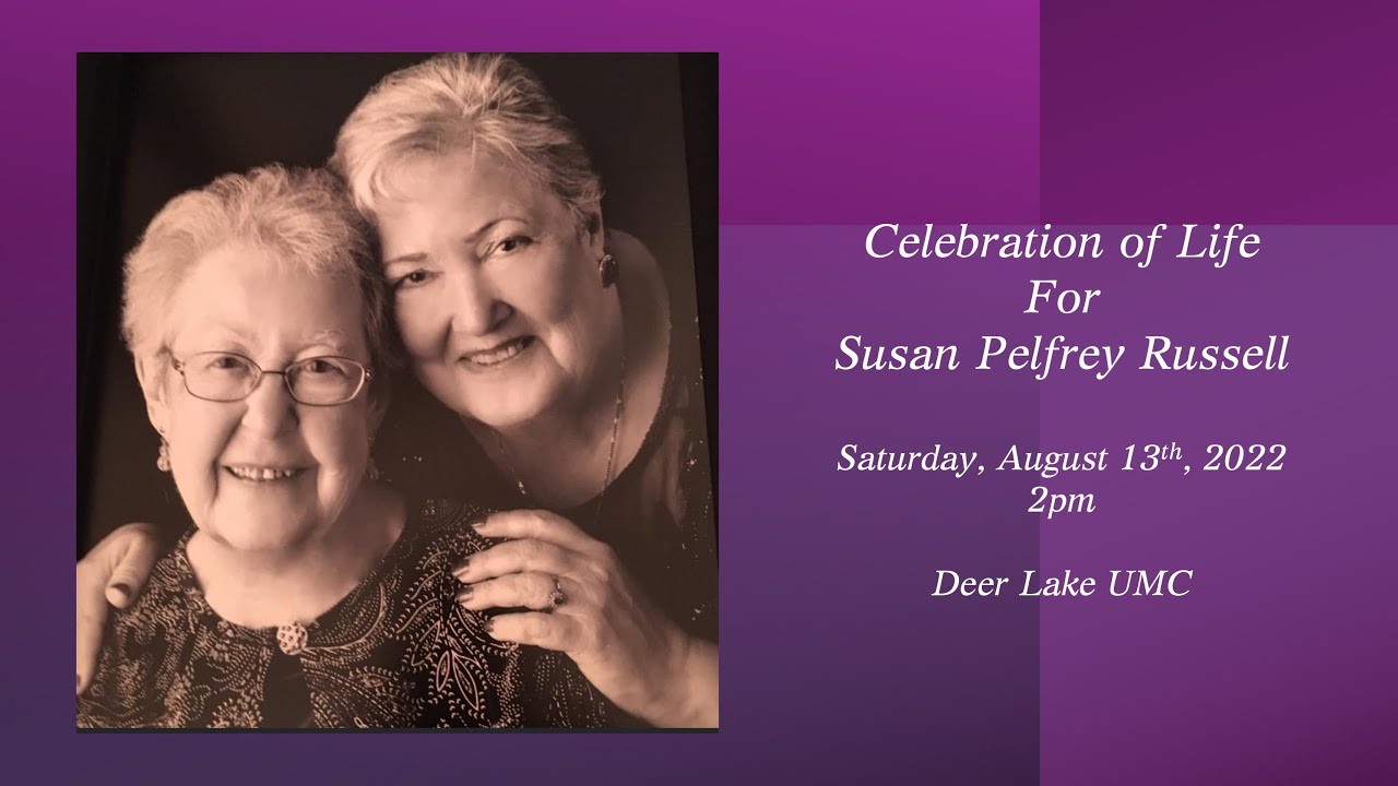 Susan Pelfrey Russell Celebration of Life - Saturday, August 13th, 2022 ...