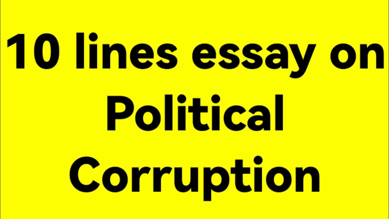 10 lines essay on political corruption//essay on political corruption ...