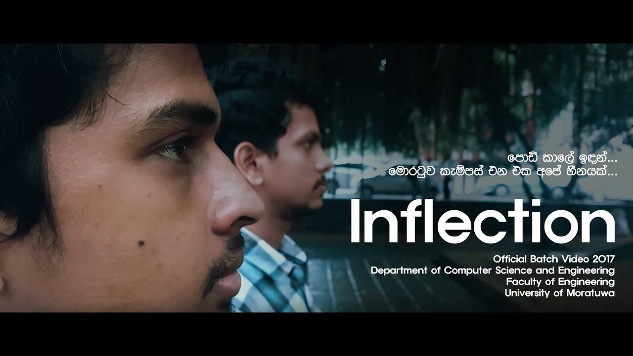 Inflection (නතිවර්තනය) [4K] ~ Official Batch Video 2017 ~ CSE13 | CSE ...