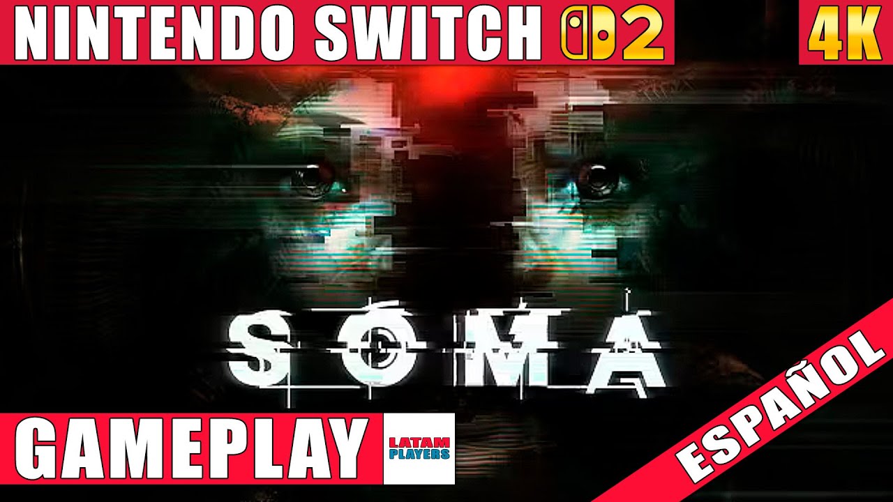 SOMA Nintendo Switch 2 Gameplay en 4K - YouTube