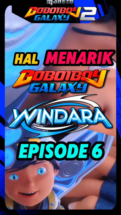 Detail Menarik Dari Boboiboy Galaxy Windara Episode 6 Pertarungan Demi Windara - YouTube
