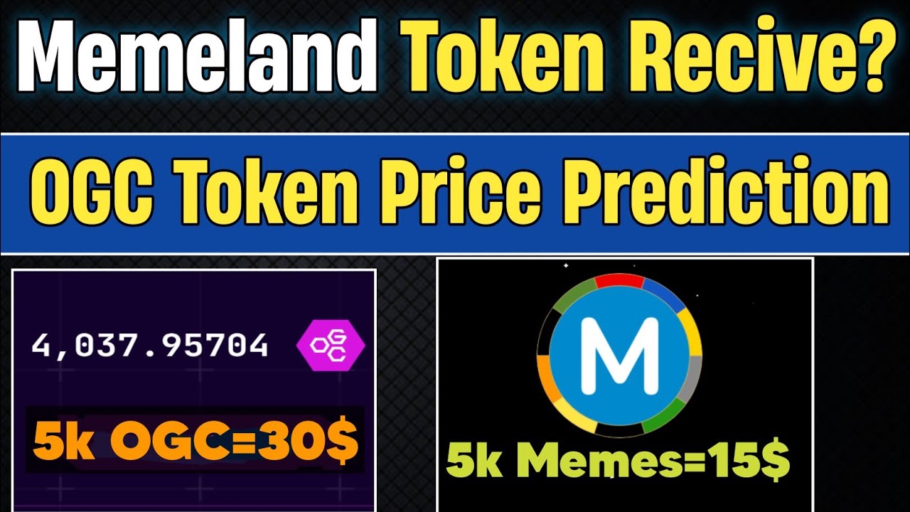 Ogc Token Price Prediction | Memeland Token Recive Kab? | Memes Token ...