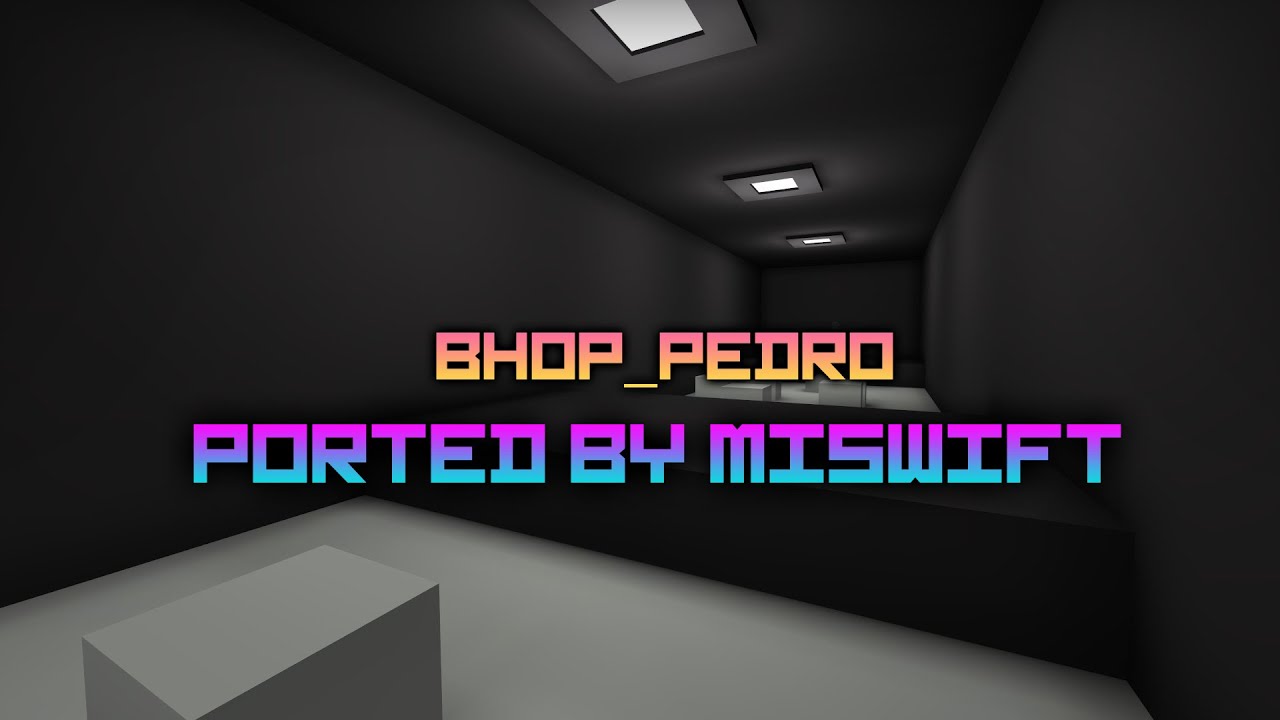 bhop_pedro TAS 12.178 bcz miswift ported map - YouTube