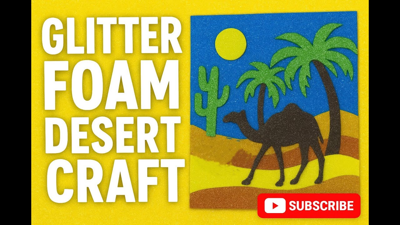 Stunning Desert Craft Using Glitter Foam Sheets - YouTube
